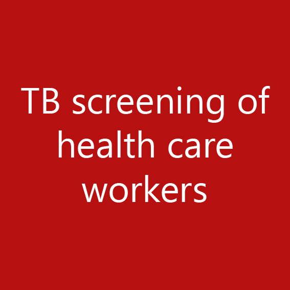 TB screening of health care workers – Pai Global TB Group